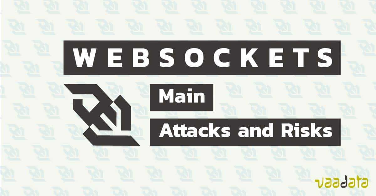 How WebSockets Work? Vulnerabilities and Security Tips