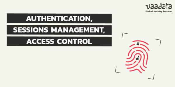 Security of authentication, sessions and access control