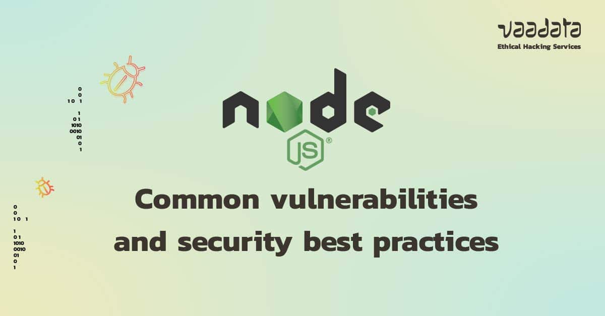 Node.js: Common vulnerabilities and security best practices Node.js: Common vulnerabilities and security best practices