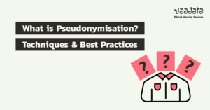 What is Pseudonymization? Techniques and Best Practices