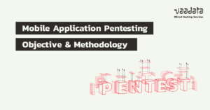 Mobile Application Pentesting: Objective, Methodology, Scope