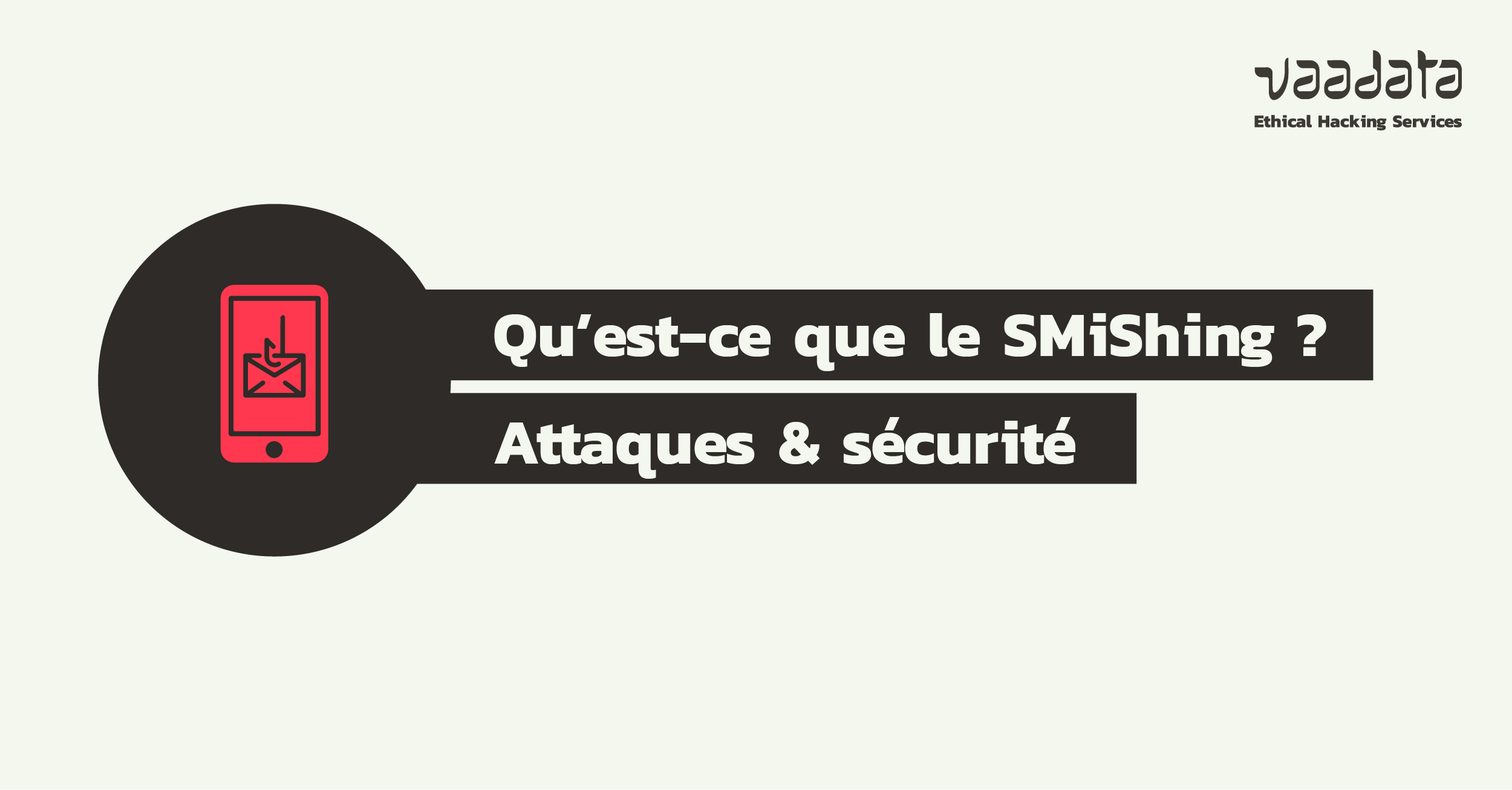 Smishing (phishing par SMS) : attaques et protection