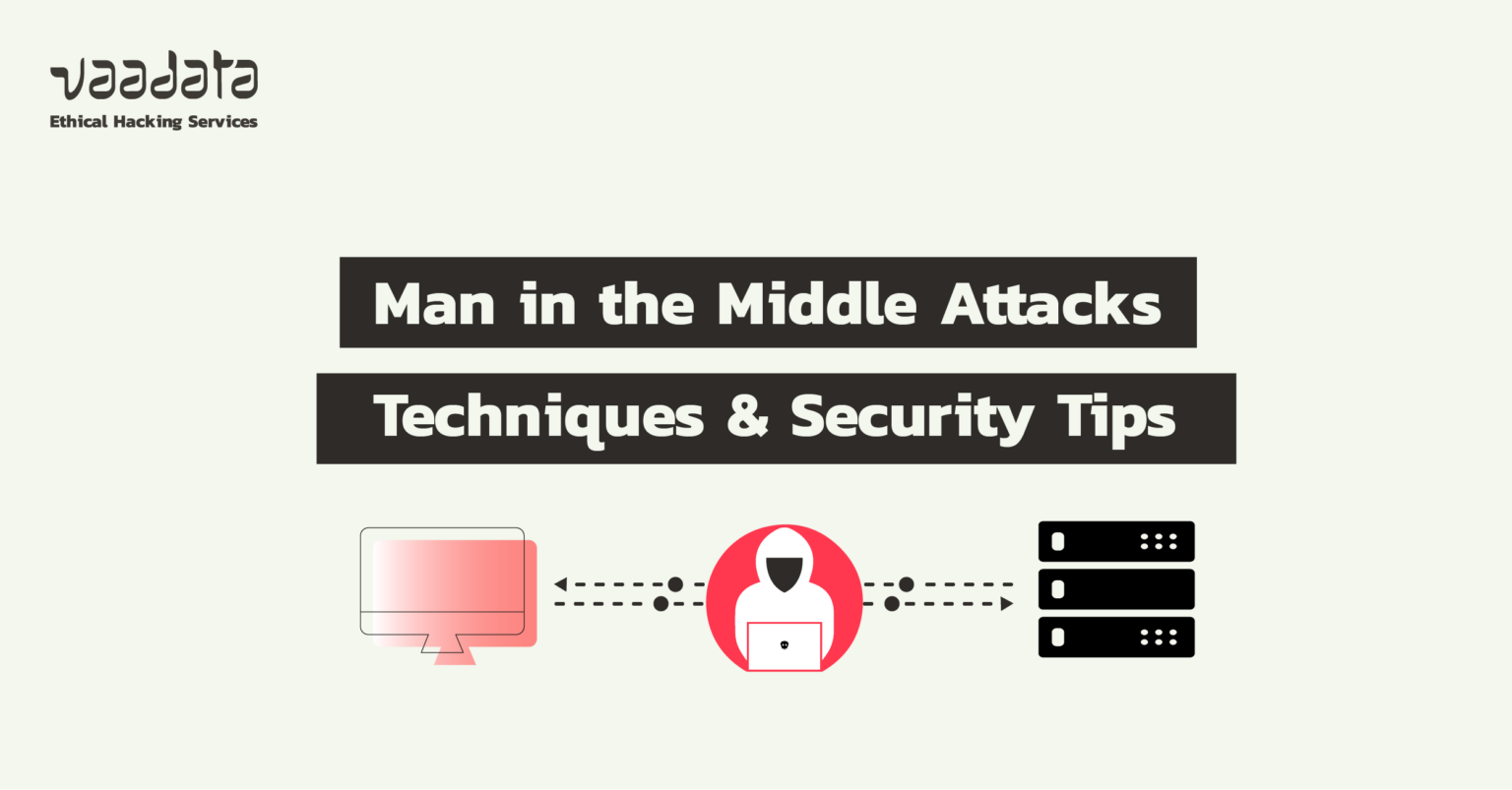 Man in the Middle (MitM) Attacks & Security Best Practices
