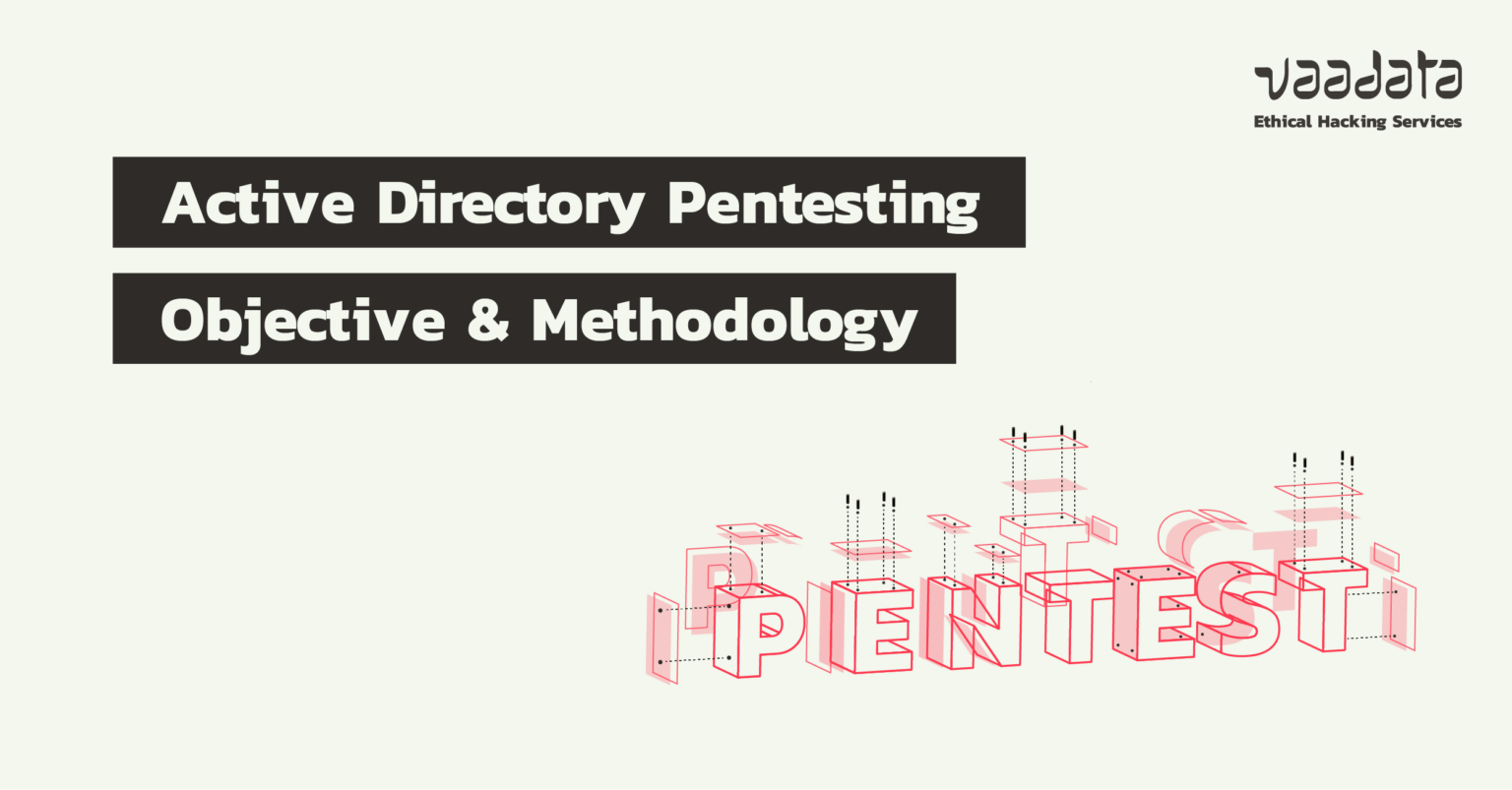 Active Directory (AD) Pentesting: Objective & Methodology