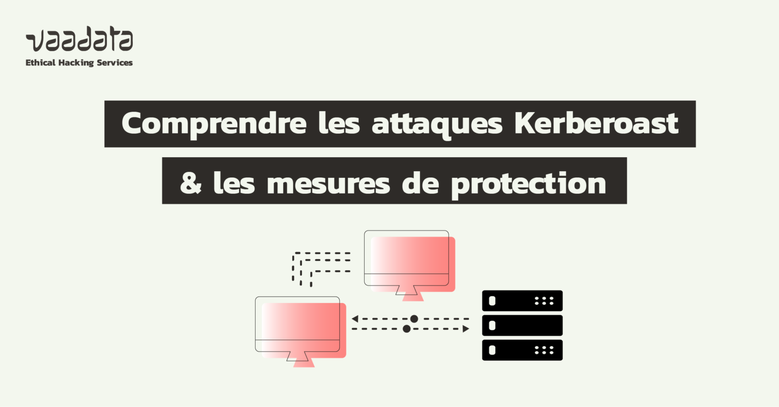 Kerberoasting : comprendre l'attaque et s’en protéger