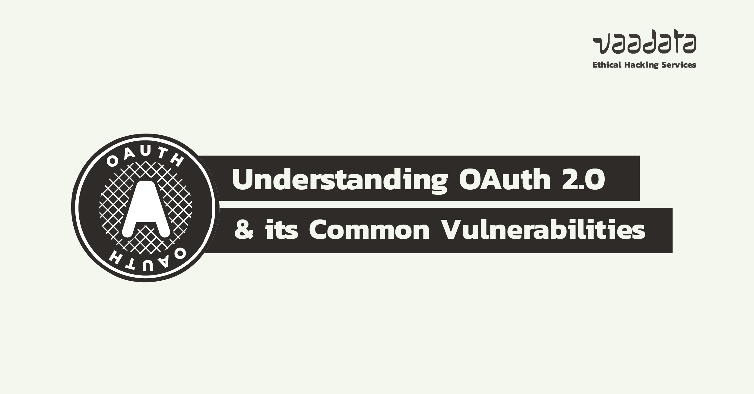 Understanding OAuth 2.0 and its Common Vulnerabilities