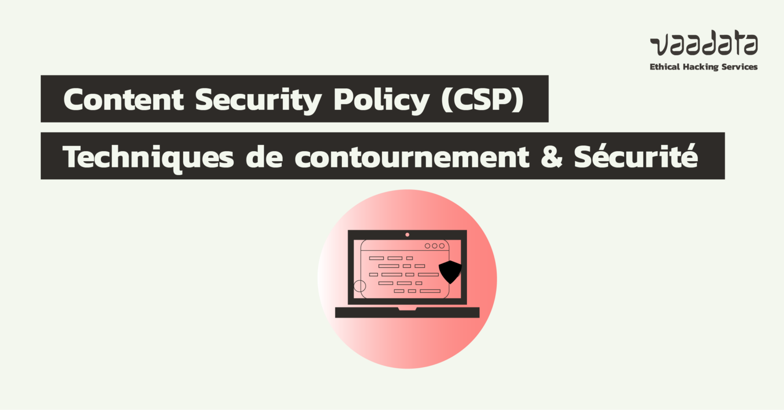 Content Security Policy (CSP) : techniques de contournement